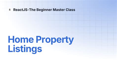 Home Property Listings Reactjs The Beginner Master Class