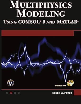 Multiphysics Modeling Using COMSOL And MAtlab R Pryor Amazon In Books