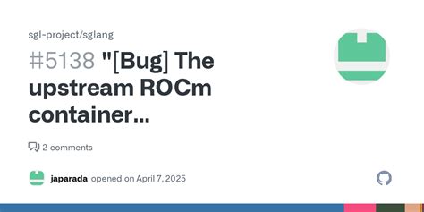 [bug] the upstream rocm container lmsysorg sglang v0 4 5 rocm630