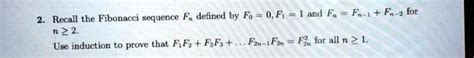 SOLVED Recall The Fibonacci Sequence Fn Defined By F Fj And F F For N Use