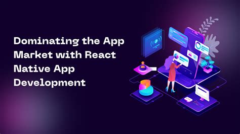 Dominating The App Market With React Native App Development
