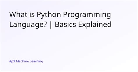 What Is Python Programming Language Basics Explained
