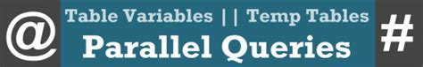 Sql Server Table Variables Temp Tables And Parallel Queries Sql Authority With Pinal Dave