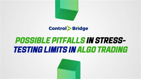 Possible Pitfalls In Stress Testing Limits In Algo Trading