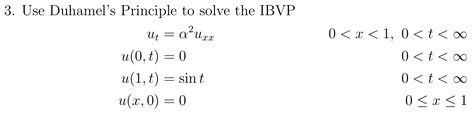 Solved 3 Use Duhamels Principle To Solve The Ibvp Ut