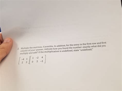Solved Multiply The Matrices If Possible In Addition For Chegg