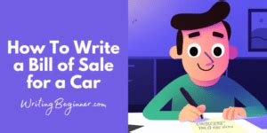 How To Write A Bill Of Sale For A Car Easy Guide Examples Writing Beginner