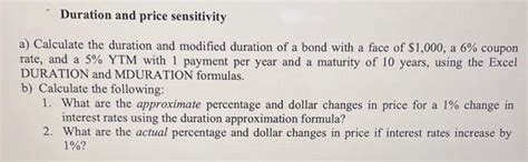 Answered Duration And Price Sensitivity A Calculate The Duration And Modified Duration Of A