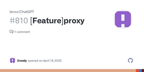 Feature Proxy · Issue 810 · Lencxchatgpt · Github