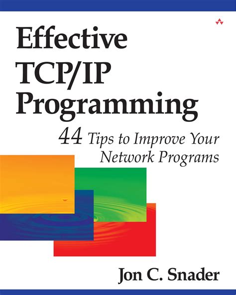 Effective TCP IP Programming 44 Tips To Improve Your Network Programs