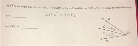 Solved 4 Vector Bx Is An Angle Bisector Of ∠ Abc If M∠ Abx 2x 6° And The M∠ Cbx 7x 3 Solve