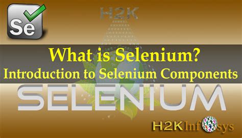 What Is Selenium Introduction To Selenium Selenium Tutorials