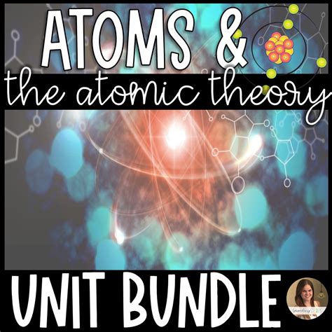 Atoms And The Atomic Theory Unit Bundle Secondary Sparks