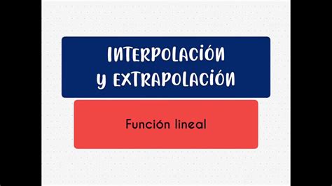 Interpolación Y Extrapolación 02 Lineal Youtube