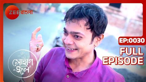 Sohagjol Full Ep 30 Jui Paul Chowdhury Subho Zee Bangla Youtube