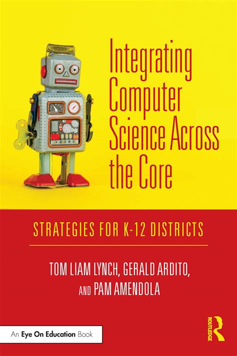 Integrating Computer Science Across The Core Strategies For K 12 Districts Pdfepub Version
