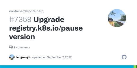 Pause Version · Issue 7358 · Containerd