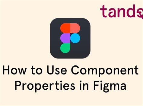 How To Use Component Properties In Figma With Video Tutorial Tandem