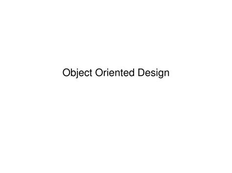 Ppt Object Oriented Design Powerpoint Presentation Free Download Id5613234