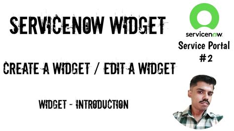 service portal 2 ︎ servicenow widget ︎ create edit a widget ︎ widget
