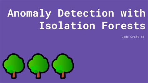 Code Craft 3 Anomaly Detection With Isolation Forests