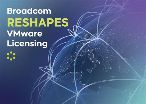 Broadcom Reshapes Vmware Licensing Your Guide To Adapting Effectively
