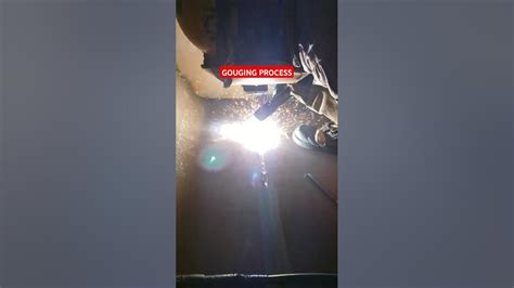 Amazing Gouging Process Weldingprocess Weldingmethods Welder Shorts
