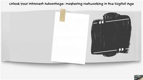 Unlock Your Introvert Advantage Mastering Networking In The Digital Age