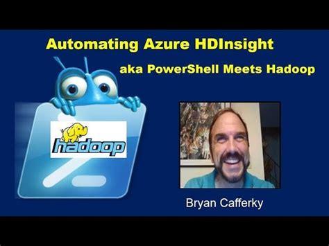 Free Video Azure Hdinsight Automation Powershell Meets Hadoop From Bryan Cafferky Class