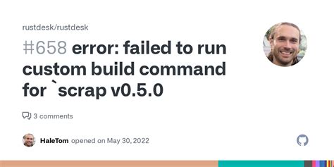 Error Failed To Run Custom Build Command For `scrap V050 · Issue 658 · Rustdeskrustdesk