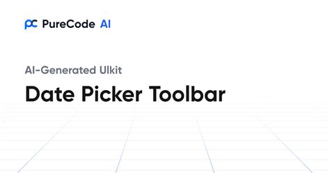 Build Great Ulkit Date Picker Toolbar Components Faster Using Ai Tools