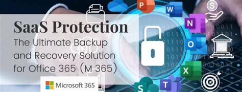 Saas Protection The Backup And Recovery Solution For M 365