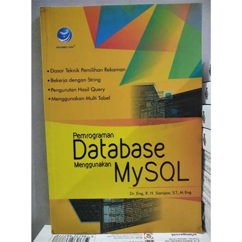 Jual Best Seller Original Pemrograman Data Base Menggunakan Mysql Dr Eng R H Sianipar