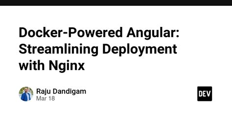 Docker Powered Angular Streamlining Deployment With Nginx Dev Community