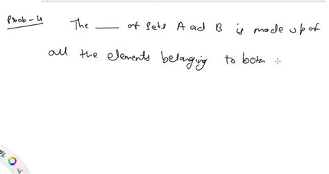SOLVED The Of Sets A And B Is Made Up Of All The Elements Numerade
