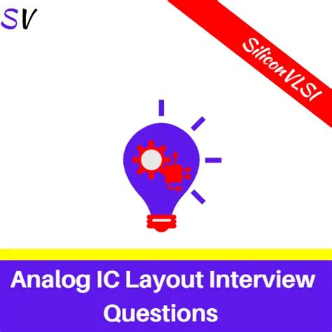 Analog Ic Layout Interview Questions Siliconvlsi