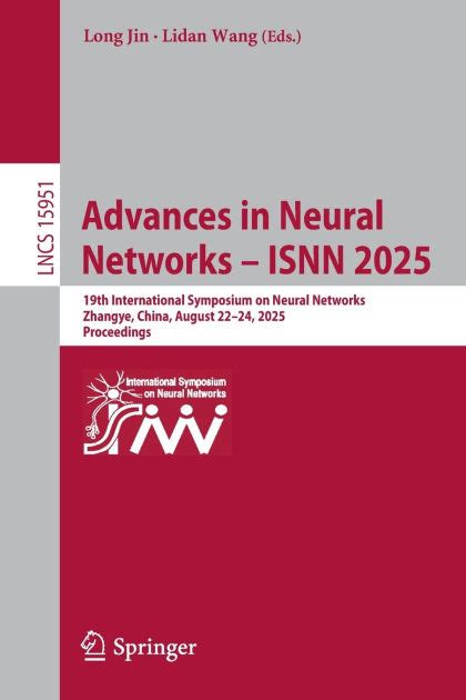 advances in neural networks isnn 2025 19th international symposium on neural networks