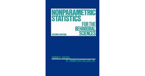 Nonparametric Statistics For The Behavioral Sciences By Sidney Siegel