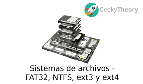 Sistemas De Archivos FAT32 NTFS Ext3 Y Ext4