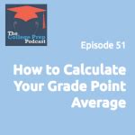 051 How To Calculate Your Grade Point Average The College Prep Podcast