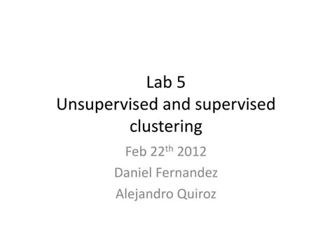 Ppt Lab 5 Unsupervised And Supervised Clustering Powerpoint