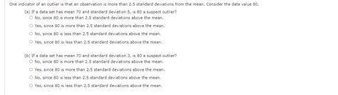 Solved One Indicator Of An Outlier Is That An Observation Is