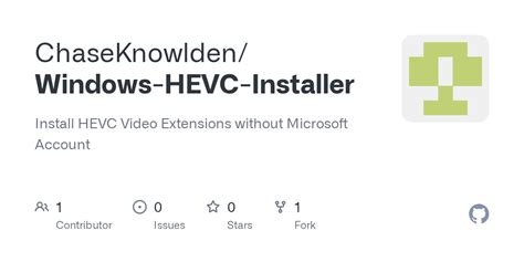 Github Chaseknowldenwindows Hevc Installer Install Hevc Video Extensions Without Microsoft