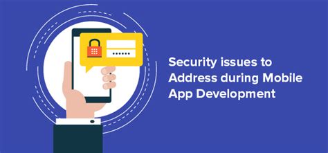 Mobile App Security Issues How To Secure Mobile Apps Amid Development