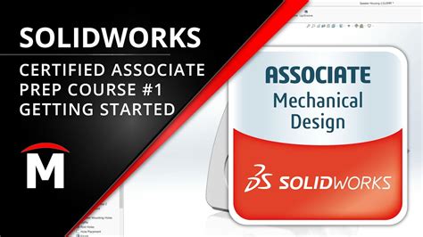 Certified Solidworks Associate Cswa Prep Course 15 Getting Started