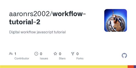 Github Aaronrs2002workflow Tutorial 2 Digital Workflow Javascript Tutorial