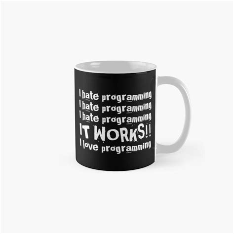 I Hate Programming I Hate Programming I Hate Programming It Works I Love Programming White