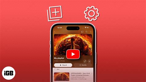 How To Create And Manage Youtube Playlist On Iphone And Ipad Igeeksblog