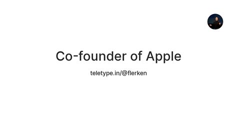 Co Founder Of Apple — Teletype Co Founder Of Apple — Teletype