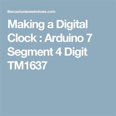 Making A Digital Clock Arduino 7 Segment 4 Digit Tm1637 Arduino Digital Clocks Segmentation
